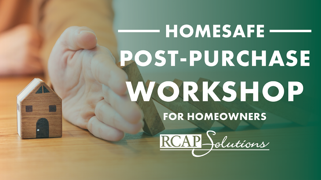 🏠 August 2023 Virtual HomeSafe Post-Purchase Workshop for Homeowners (Day 2 of 2) | RCAP Solutions